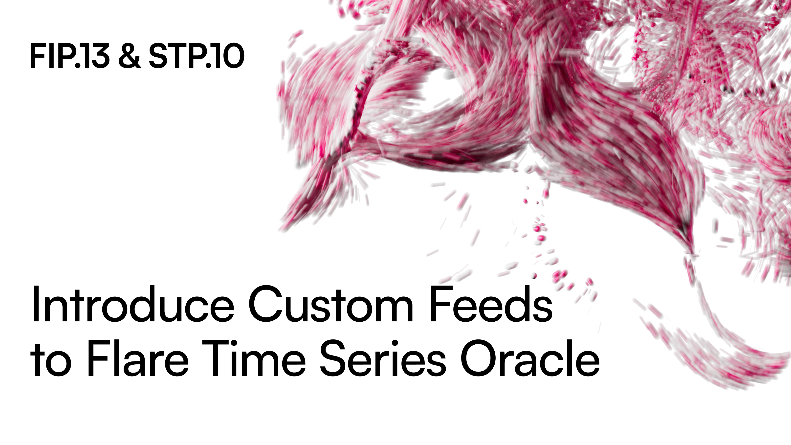 FIP.13 & STP.10 introduce Custom Feeds to Flare Time Series Oracle | Flare