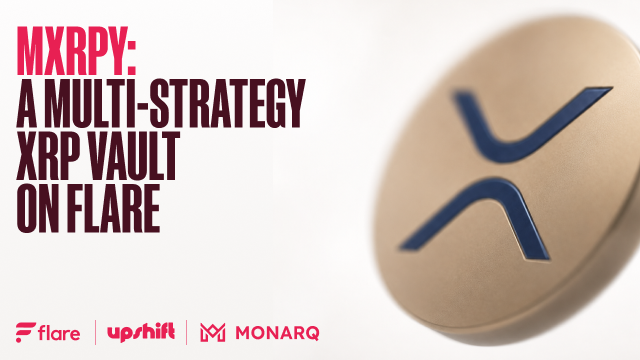 Monarq, Flare and Upshift Launch MXRPY: A Multi-Strategy XRP Yield ...